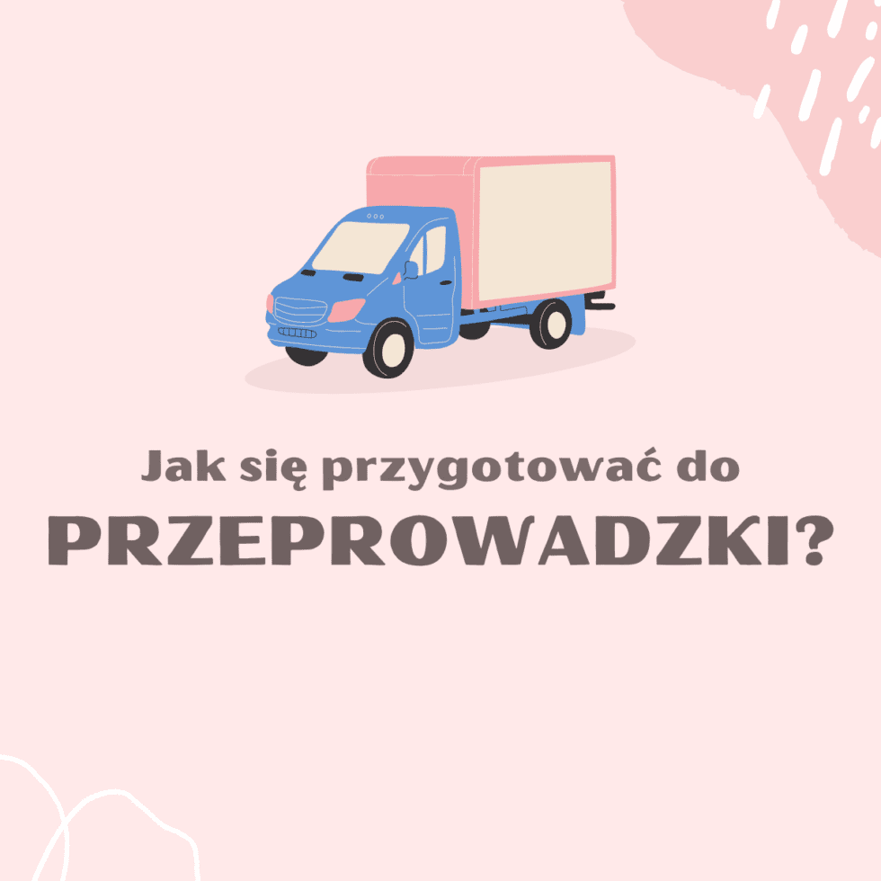 Przeprowadzka Przygotowanie: Zobacz jak się przygotować do przeprowadzki Przeprowadzka Przygotowanie: Zobacz jak się przygotować do przeprowadzki